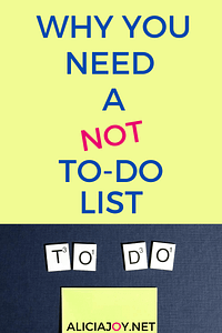The Importance of Creating a not-to-do list - Alicia Joy