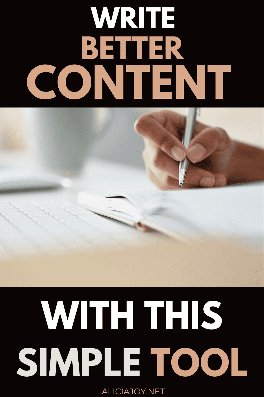 Write better content with this one simple tool - Alicia Joy