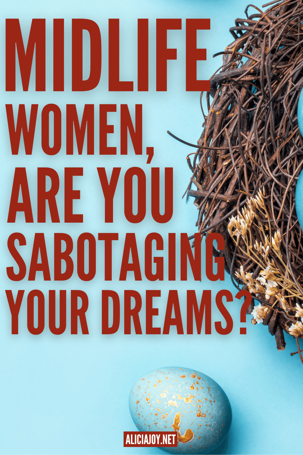 5 Ways midlife women sabotage their dreams - Alicia Joy